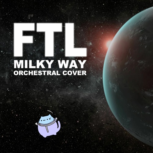 Stream FTL OST - Milky Way (Orchestral Mix) by evan king | Listen ...