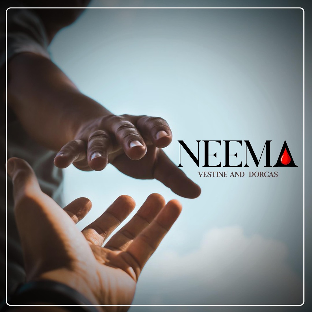 Stream Neema by Vestine and Dorcas | Listen online for free on SoundCloud
