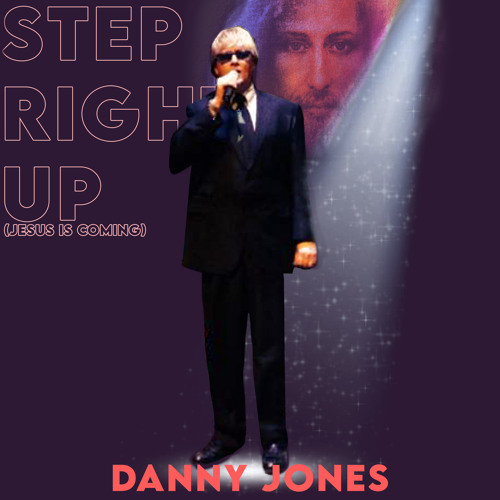 Stream Step Right up (Jesus is Coming) (Gospel Version) by Danny Jones ...