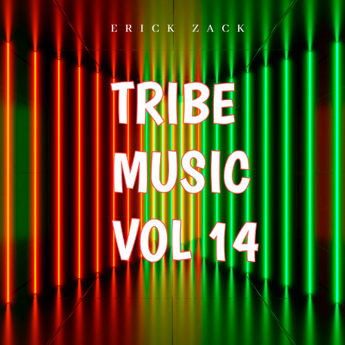 Stream TRIBE MUSIC VOL 14 - ERICK ZACK by ERICK ZACK OFICIAL | Listen online for free on SoundCloud
