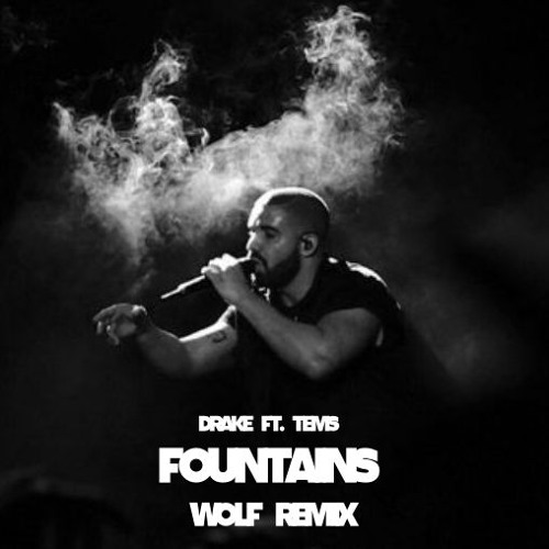 Stream Drake Ft. Tems - Fountains (Wolf Remix) by SecretID.wav | Listen ...