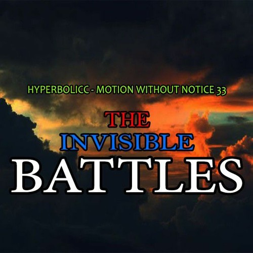 Stream Hyperbolicc - Motion WituOut Notice 33 (Invisible Battles).mp3 ...