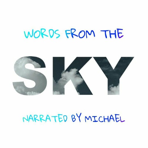 Stream Words From the Sky Narrated by Michael by Michael | Listen ...