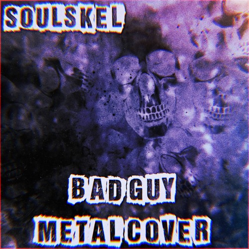 Stream Bad Guy Metal Cover - Instrumental by Megaraptor by SoulSkel ...