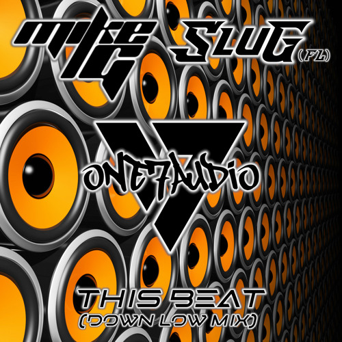 Stream MIKE G, SluG (FL) - This Beat (Down Low Mix) by ONE7AUDIO ...