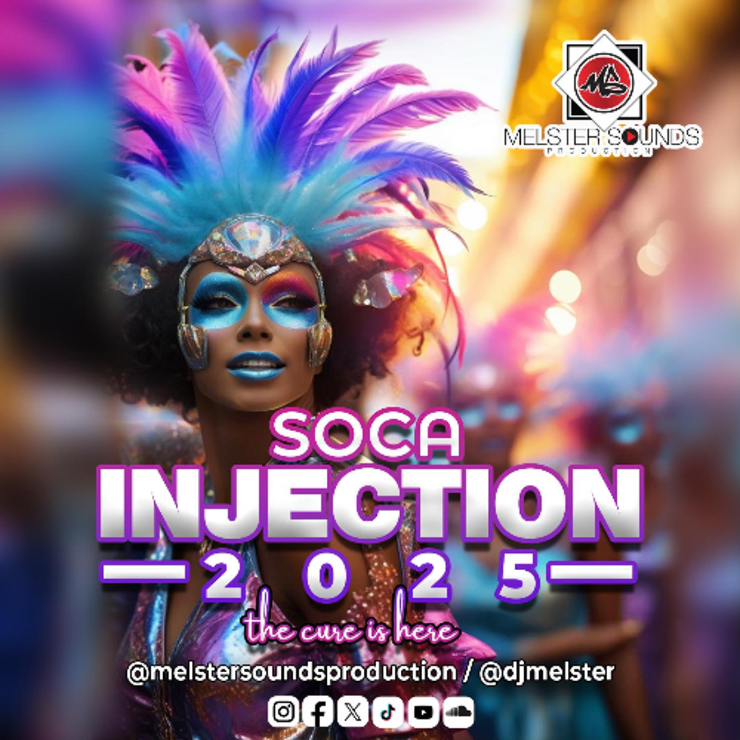 Stream DJ MELSTER PRESENTS - SOCA INJECTION 2025 THE CURE! by Dj ...