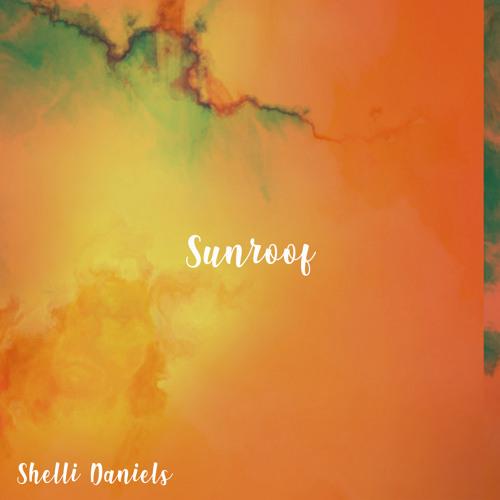 Stream Sunroof by Shelli Daniels | Listen online for free on SoundCloud