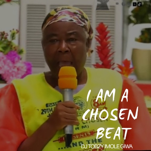Stream I am a Chosen Beat (Cruise Beat) [feat. DJ TOBZY IMOLE GIWA & DJ ...