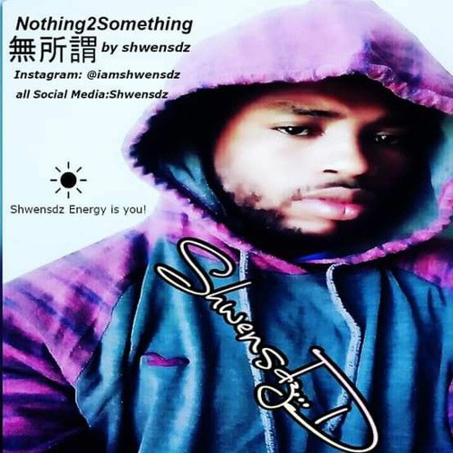 Stream Nothing 2 Something by (Shwensdz) by Shwensdz | Listen online ...