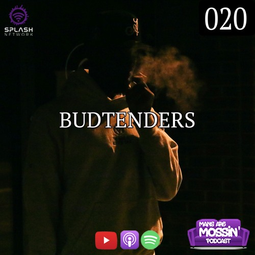 Stream episode EP.20 - Budtenders (feat. Nigel) by Mans Are Mossin ... Stream episode EP.20 - Budtenders (feat. Nigel) by Mans Are Mossin ...