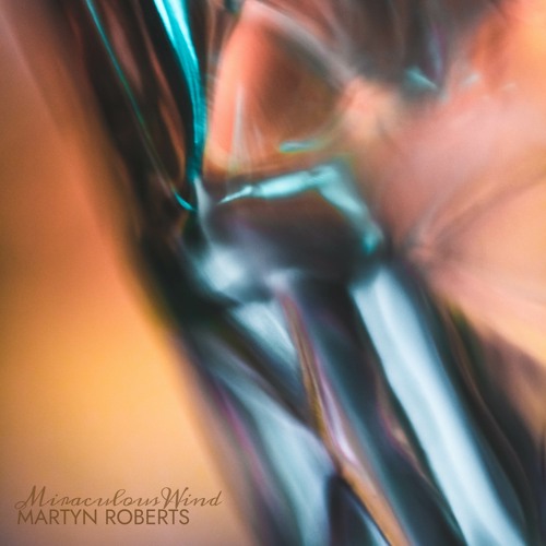 Stream Miraculous Wind by Martyn Roberts | Listen online for free on SoundCloud