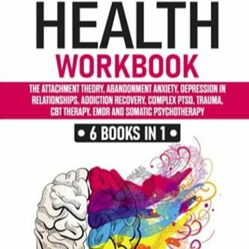 Stream PDf Mental Health Workbook: 6 Books in 1: The Attachment Theory ...