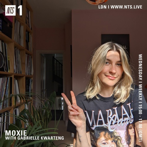 Stream Moxie On Nts Radio W Gabrielle Kwarteng Home Broadcast 53 070721 By Moxie Listen