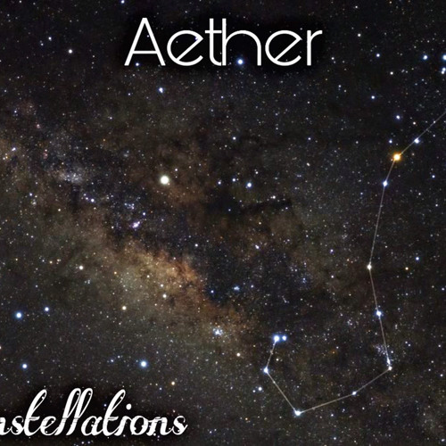 Stream Constellations by Aether | Listen online for free on SoundCloud