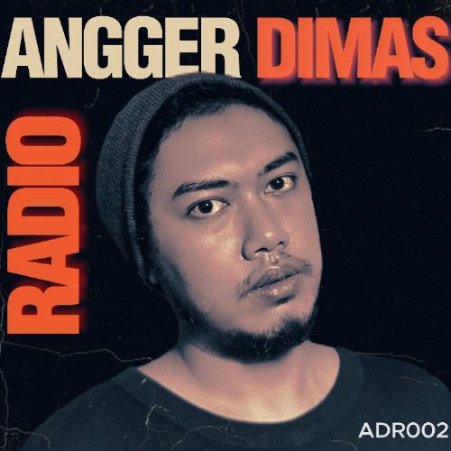 Stream Angger Dimas Radio 002 by Angger Dimas | Listen online for free ...