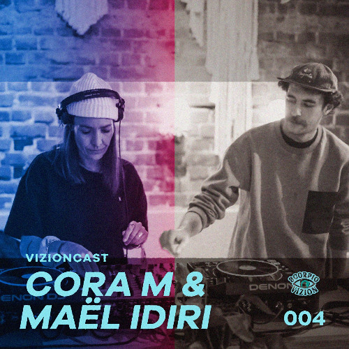 Stream VizionCast 004 - Cora M & Maël Idiri by Scorpiovizion | Listen ...