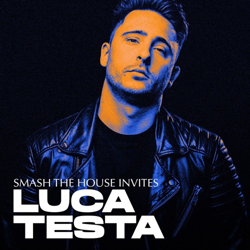 Stream Smash The House Invites: Luca Testa by Smash The House | Listen ... Stream Smash The House Invites: Luca Testa by Smash The House | Listen ...