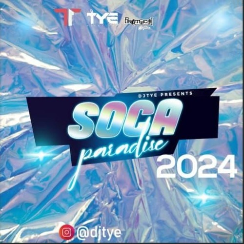Stream Dj Tye Presents - Soca Paradise 2024 - (Soca 2024 Mixtape) | Dj ...