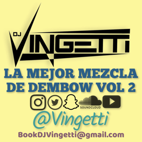 Stream LA MEJOR MEZCLA DE DEMBOW VOL 2 - @Vingetti by DJ VINGETTI ...