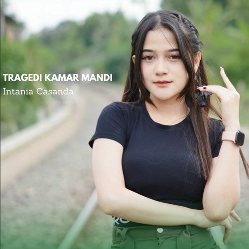 Stream Intania Casanda -Tragedi Kamar Mandi (Slow Remix) by Duabelas ...