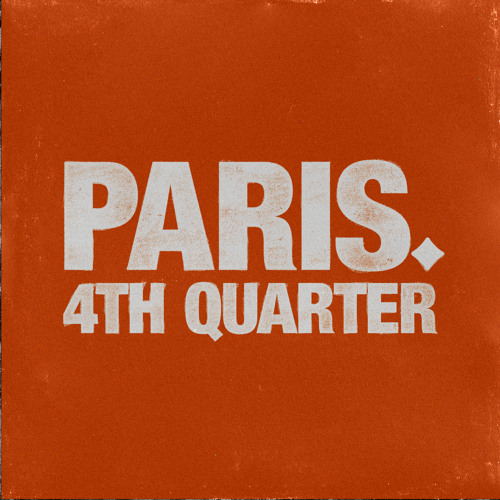 Stream 4th Quarter by PARIS. | Listen online for free on SoundCloud