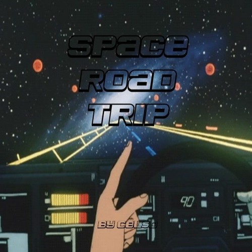 Stream SPACE ROAD TRIP by CEL$O | Listen online for free on SoundCloud