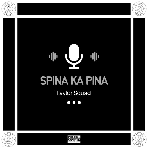 Stream Spina Ka Pina by Taylor Squad | Listen online for free on SoundCloud