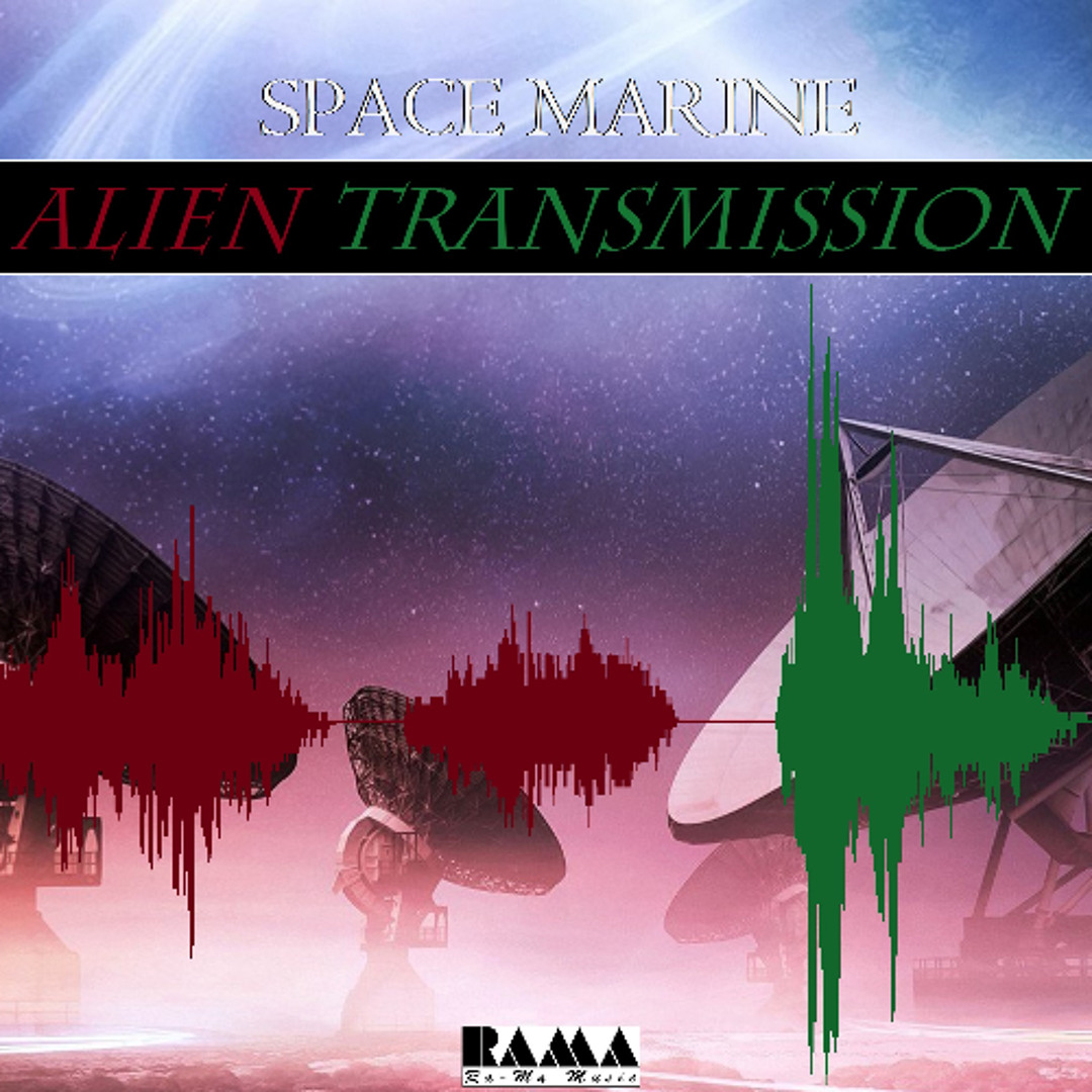 Stream Alien Transmission by Space Marine | Listen online for free on SoundCloud