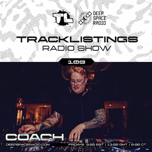 Stream Tracklistings Radio Show #109 (2023.06.02) : COACH @ Deep Space ...