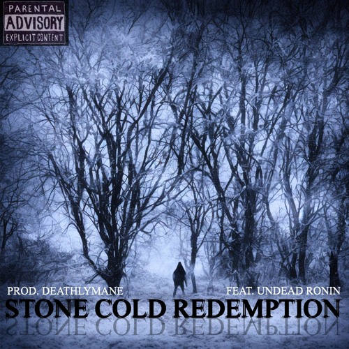 Stream STONE COLD REDEMPTION (FEAT. UNDEAD RONIN) by DeathlyMane ...