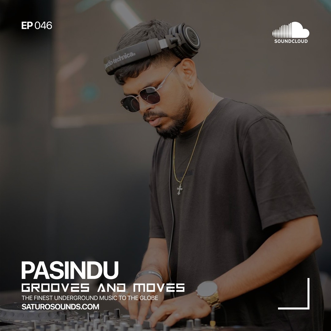 Stream Grooves And Moves 046 | Pasindu by Grooves and Moves | Listen online for free on SoundCloud