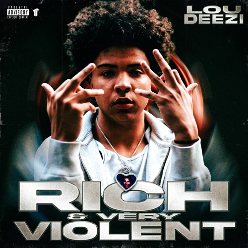 Stream Lou Deezi - Rich & Very Violent [Thizzler Exclusive] by Thizzler ...