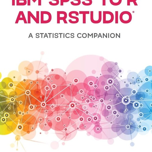 Stream [READ] Moving from IBM® SPSS® to R and RStudio®: A Statistics ...
