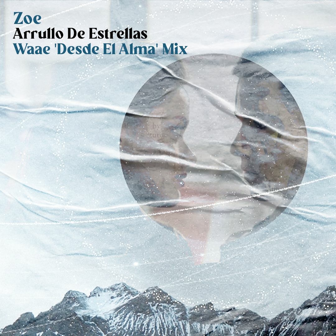 Stream Free DL: Zoe - Arrullo De Estrellas (Waae 'Desde El Alma' Mix ...