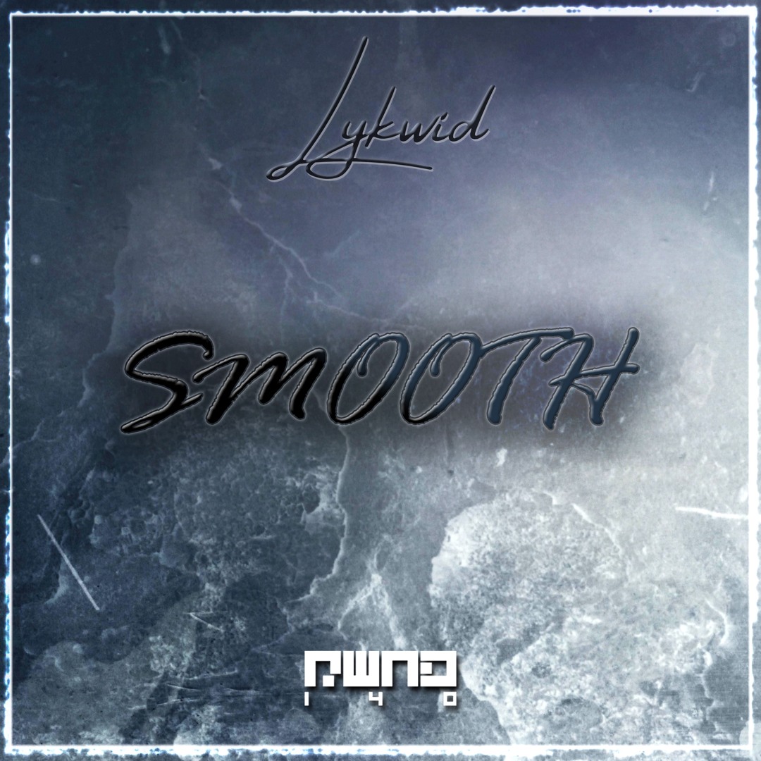 Stream Lykwid - Smooth by Rewind140 | Listen online for free on SoundCloud