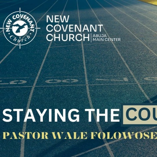 Stream 17092023 Staying the Course by New Covenant Church Main | Listen ...