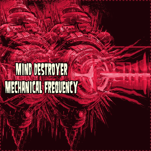 Stream Mind Destroyer - Mechanical Frequency by Mind Destroyer | Listen online for free on ...