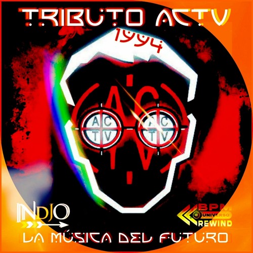Stream Vanguardia ´94 Tributo A.C.T.V. by Indjo Bpm Rewind by Indio ... Stream Vanguardia ´94 Tributo A.C.T.V. by Indjo Bpm Rewind by Indio ...