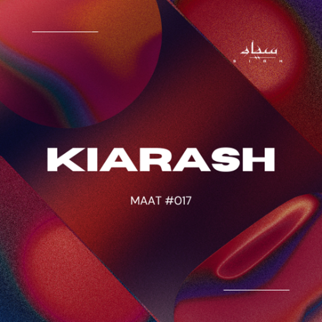 Stream MAAT Podcast #017 | KIARASH by SIAH | Listen online for free on SoundCloud
