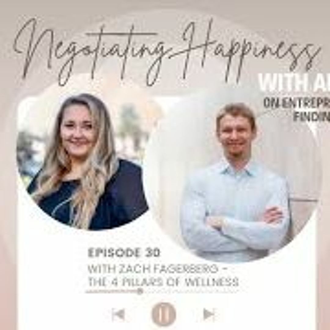 Stream episode Negotiating Happiness Ep 30 With Zach Fagerberg “The 4 ...