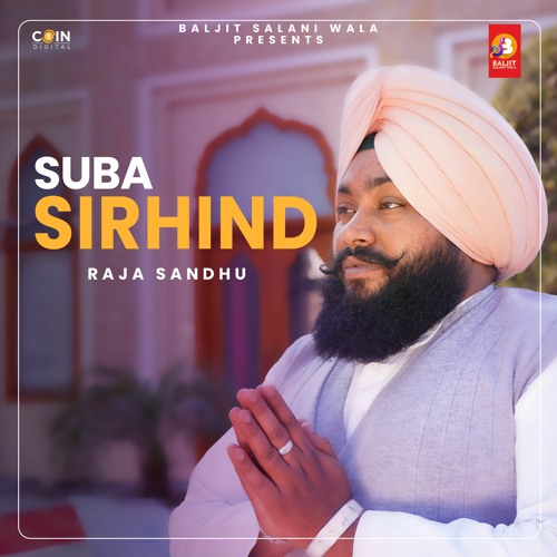 Stream Suba Sirhind By Raja Sandhu | Coin Digital | New Punjabi Bhakti ...