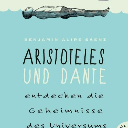 Stream Benjamin Alire Sáenz, "Aristoteles und Dante entdecken die ...