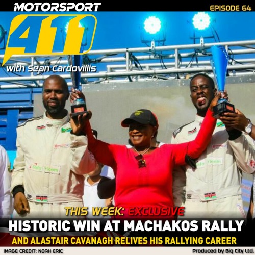 Stream episode Motorsport 411 - E64 | Historic Win At Machakos Rally by ...