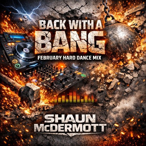 Stream Back With A Bang (February Hard Dance Mix) by Shaun McDermott ...