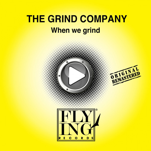 Stream When We Grind (Instrumental Version) by The Grind Company ...