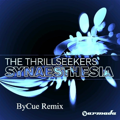 Stream The Thrillseekers - Synaesthesia (ByCue Remix) 2022 *FreeDownload* by ByCue Music ...