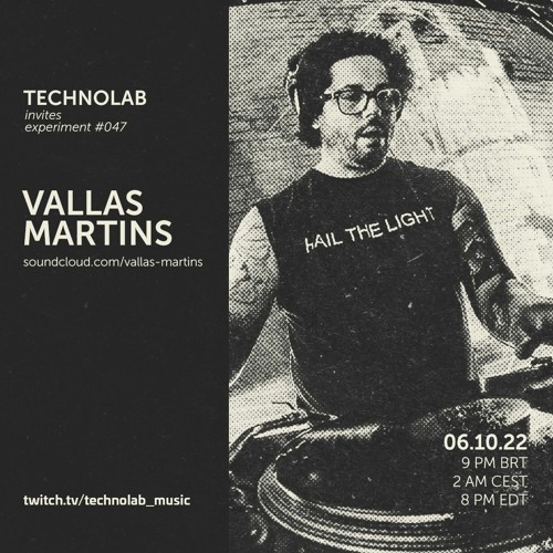 Stream TECHNOLAB Invites - Experiment #047 - Vallas Martins 06 10 2022 ...
