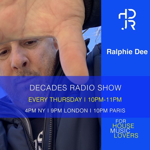 Stream Ralphie Dee - The Decades Radio Show - House DJ Mix France 5_19 ...