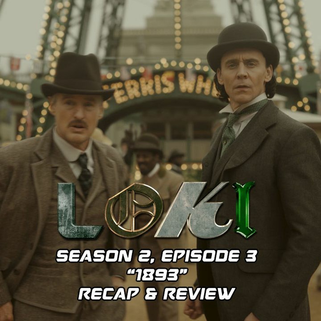 Stream episode Loki Season 2, Episode 3: "1893" | Recap & Review | MarvelVision by Comic Book ...