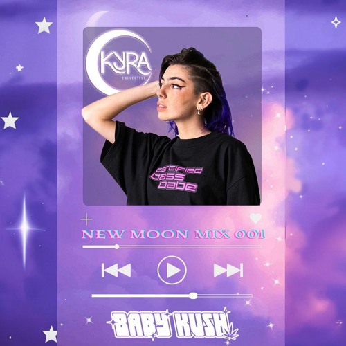 Stream New Moon Mix 001: Baby Kush by Kyra Collective | Listen online ...